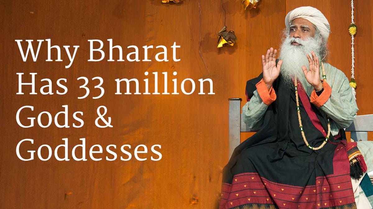 Why Bharat Has 33 million Gods & Goddesses