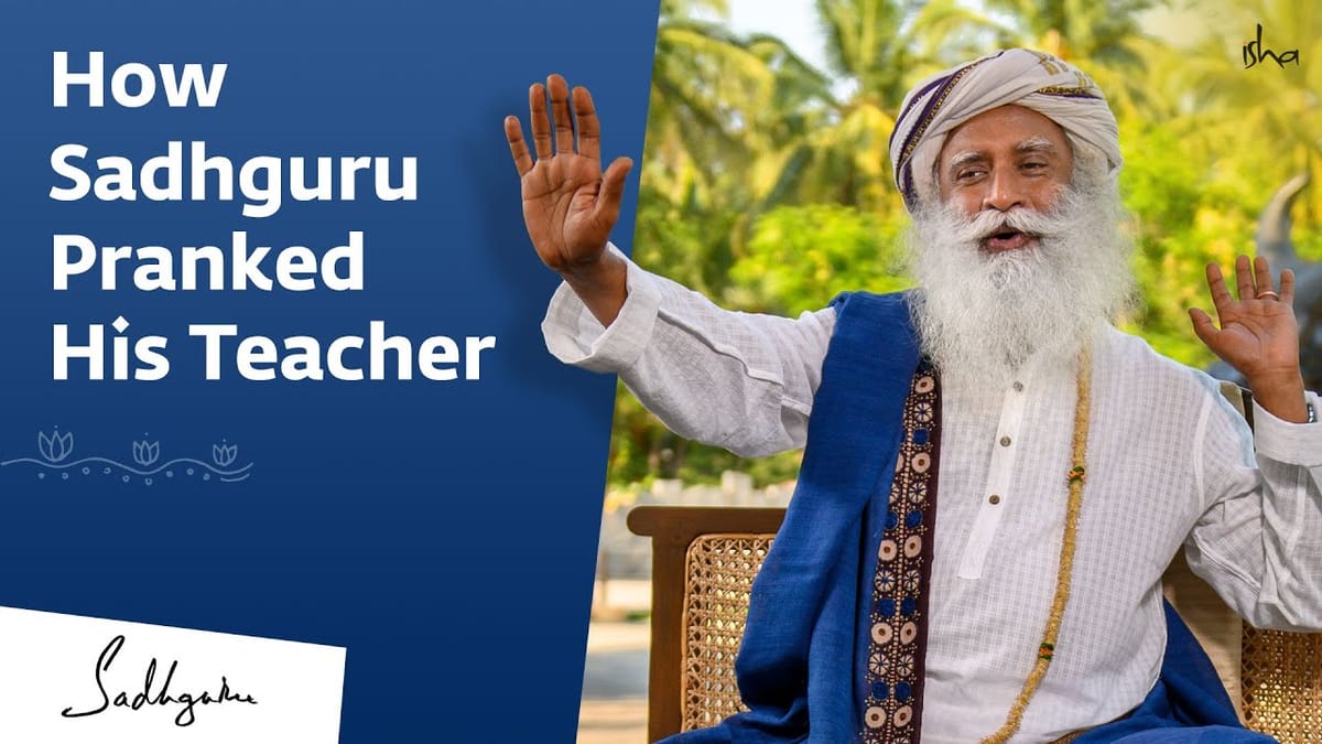 How Sadhguru Pranked His Teacher In School
